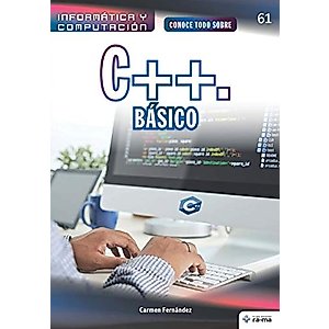 Conoce todo sobre C ++. Básico (Colecciones Abg - Informática Y Computación) (Spanish Edition)