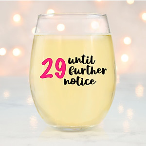 29 Until Further Notice Wine Glass, 21 Oz Birthday Wine Glass, Funny Wine Glass