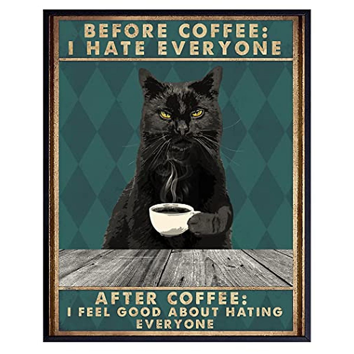 Black cat Wall Art & Decor - Cat Room Decor - Cat Themed Gifts - Cat Lady Gifts for Women Men - Funny Quotes - Coffee Decor - Kitchen Art - Cute Cat Lover Gift - Cafe Wall Art - UNFRAMED 8x10