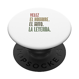 VELEZ - El Hombre El Mito La Leyenda | Nombre Camisa - PopSockets Swappable PopGrip