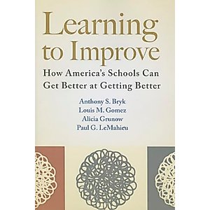 Learning to Improve: How America’s Schools Can Get Better at Getting Better