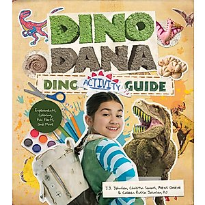 Dino Dana Dino Activity Guide: Experiments, Coloring, Fun Facts and More (Dinosaur kids books, Fossils and prehistoric creatures) (Ages 4-8)