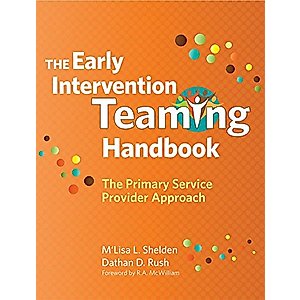 The Early Intervention Teaming Handbook: The Primary Service Provider Approach
