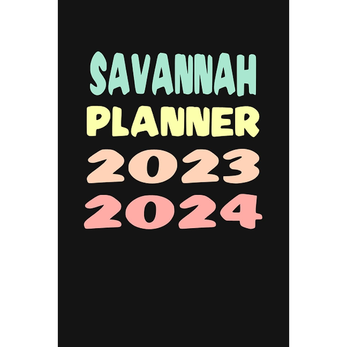 SAVANNAH: Custom Name Weekly Planner 2023-2024