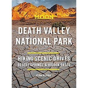 Moon Death Valley National Park: Hiking, Scenic Drives, Desert Springs & Hidden Oases (Travel Guide)
