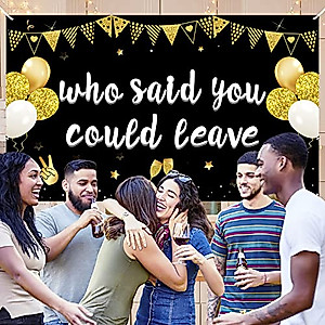 Retirement Party Decorations Who Said You Could Leave Banner, We Will Miss You Party Supplies Farewell Decorations Goodbye Office Work Going Away Party Backdrop Sign Photo Booth Background Decor