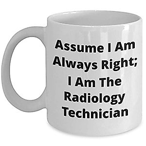 Radiology Technician Mug | Always Right - Funny Novelty Gift Idea, Sassy Humor, Coffee Cup By Vitazi Kitchenware