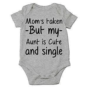 AW Fashions Mom's Taken But My Aunt Is Cute And Single Baby Bodysuit Adorable Newborn Girl Boy Clothes (6 Months, Sports Grey)