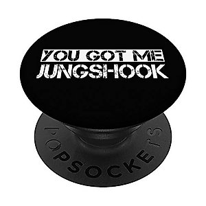 You Got Me Jungshook Design Perfect K- pop Korean PopSockets PopGrip: Swappable Grip for Phones & Tablets