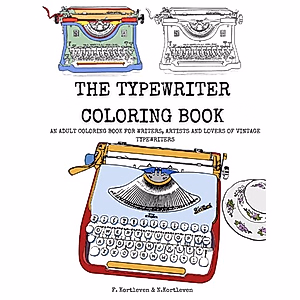 The Typewriter Coloring Book: An adult colouring book for writers, creatives and lovers of vintage typewriters
