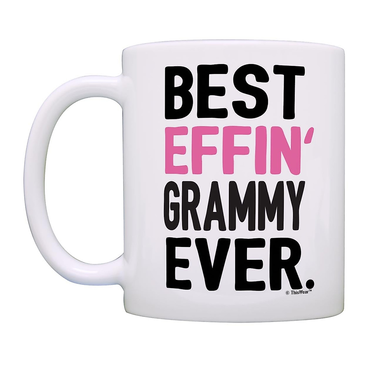 ThisWear Grammy Gifts Grandma Best Effin Grammy Ever Grandma Gift 11oz Ceramic Coffee Mug Grammy