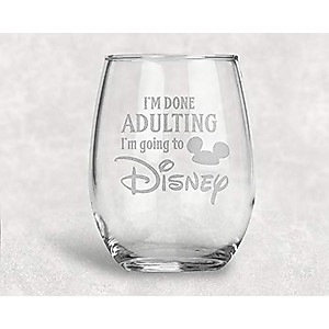 I'm Done Adulting I'm Going To Disney | Engraved Stemless Wine Glass | Disney-Inspired | Mickey Minnie Fan | Funny Birthday, Christmas, Mother's Day, Father's Day, Graduation Gift