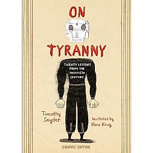 On Tyranny Graphic Edition: Twenty Lessons from the Twentieth Century