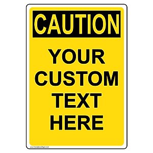 ComplianceSigns.com Vertical Yellow Custom OSHA CAUTION Sign with Your Text, 10 x 7 inch Plastic, Made in USA