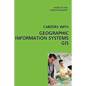 Careers with Geographic Information Systems (GIS)