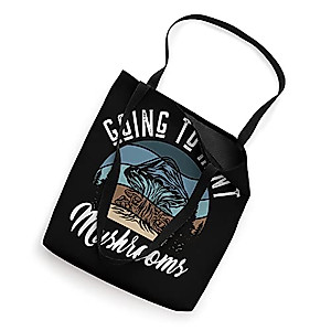 Going To Hunt Mushrooms hunting for a Mushroom hunter Tote Bag