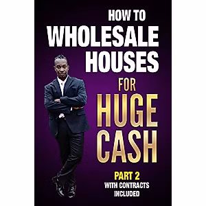HOW TO WHOLESALE HOUSES FOR HUGE CASH PART 2 WITH CONTRACTS INCLUDED: REALESTATE 101