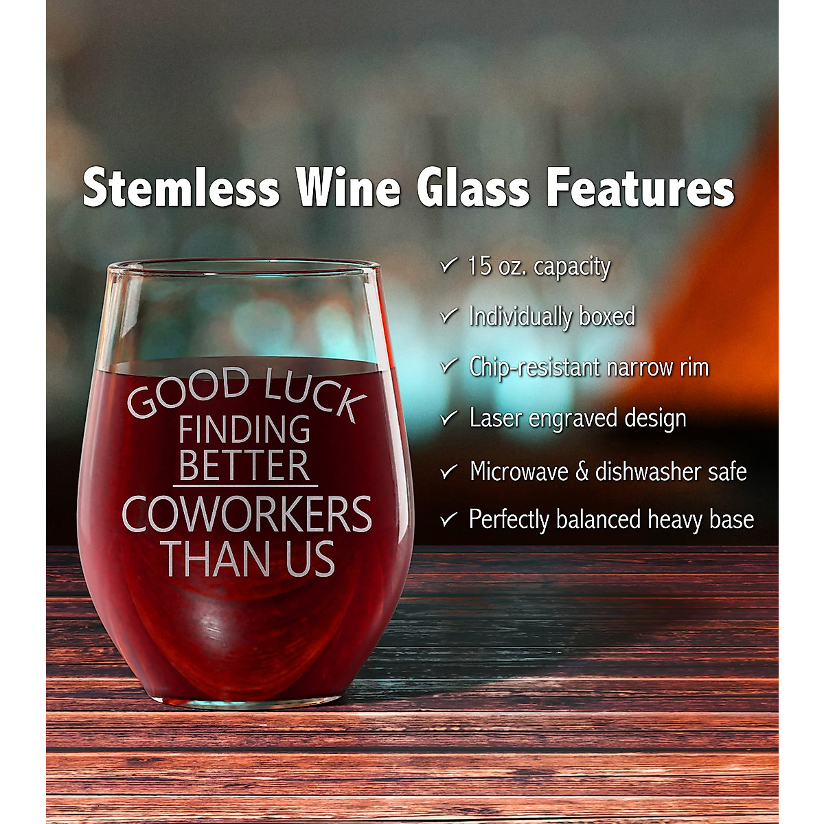 Promotion & Beyond Good Luck Finding Better COWORKERS Than Us Stemless Wine Glass - Funny Work Office Gift From Colleagues