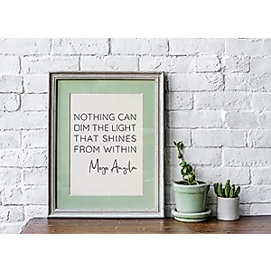 ‘Nothing Can Dim the Light that Shines from Within’ Maya Angelou Quotes Inspirational Wall Art | 11x14 UNFRAMED Black and White Print | Encouraging, Positive, Modern, Typography Home Decor