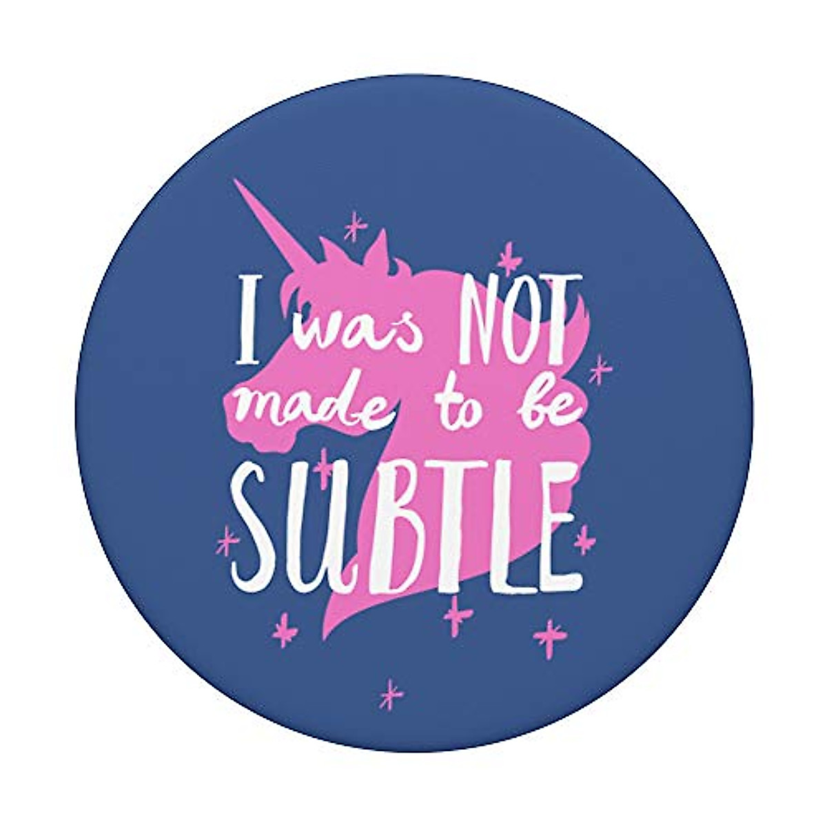 LG I was Not Made to Be Subtle PopSockets Stand for Smartphones and Tablets