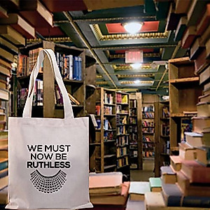 BDPWSS Feminist Tote Bag For Women We Must Now Be Ruthless Law School Graduation Gifts Feminist RBG Gift (Must be ruthless TG)
