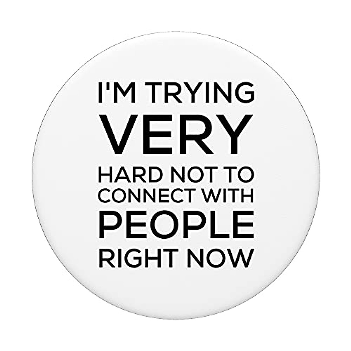 Im trying very hard not to connect with people Schitts Rose PopSockets PopGrip: Swappable Grip for Phones & Tablets