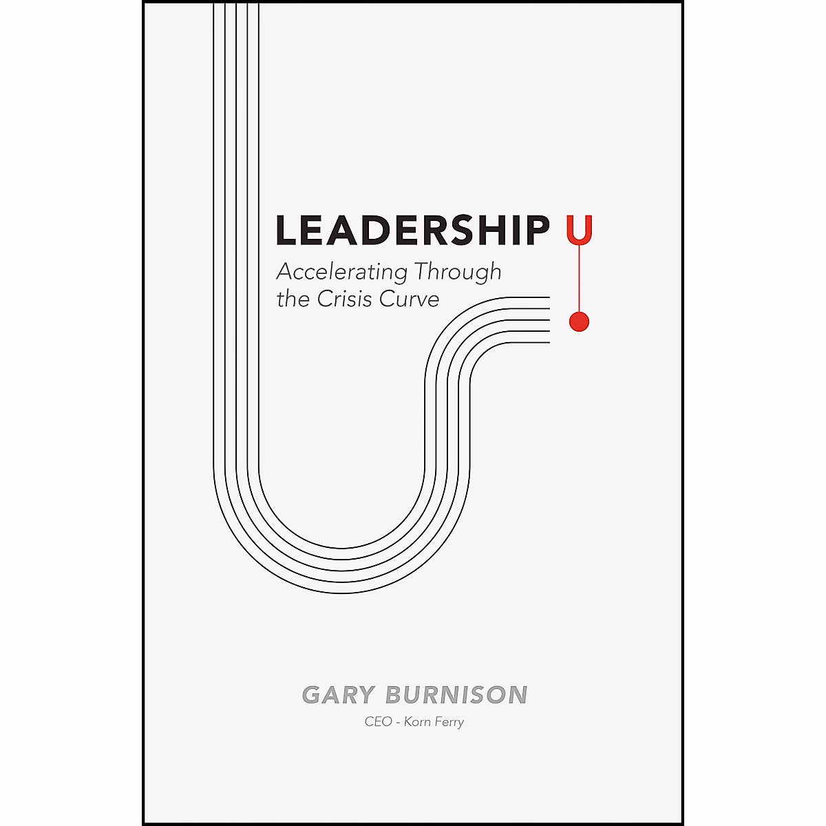 Leadership U: Accelerating Through the Crisis Curve