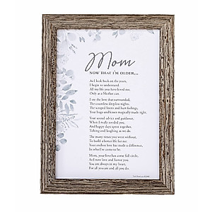 Mom, Now That I'm Older- Gift for Mom from Daughter Or Son for Mother's Day, Christmas, Birthday - Made in USA - Mom's 50th/70th/80th Birthday Gift, 5 x 7 inches, Wood Color