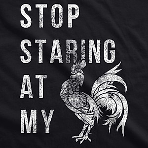 Mens Stop Staring at My Cock Tshirt Funny Sarcastic Chicken Tee Funny T Shirts Cool Adult Humor T Shirt Novelty Tees for Guys Black M