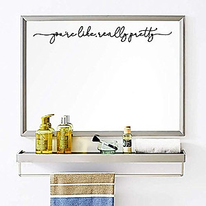 You're Like Really Pretty Mirror Decal Vinyl Decal Bathroom Decor 18x2.3 inch - Only Vinyl Without Mirror