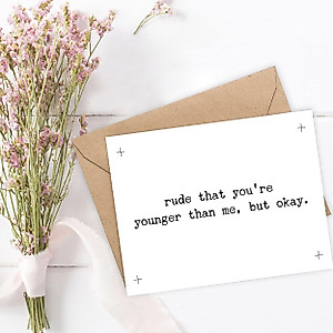 Arezzaa Rude that you're younger than me, but okay. - funny & sarcastic birthday greeting card