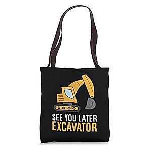 See You Later Excavator Kids Toddler Boys Excavator Tote Bag