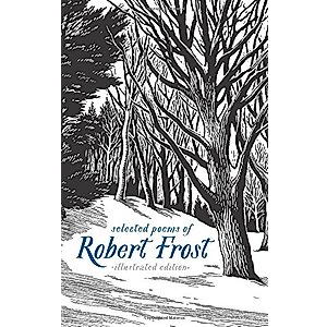 Selected Poems of Robert Frost: Illustrated Edition