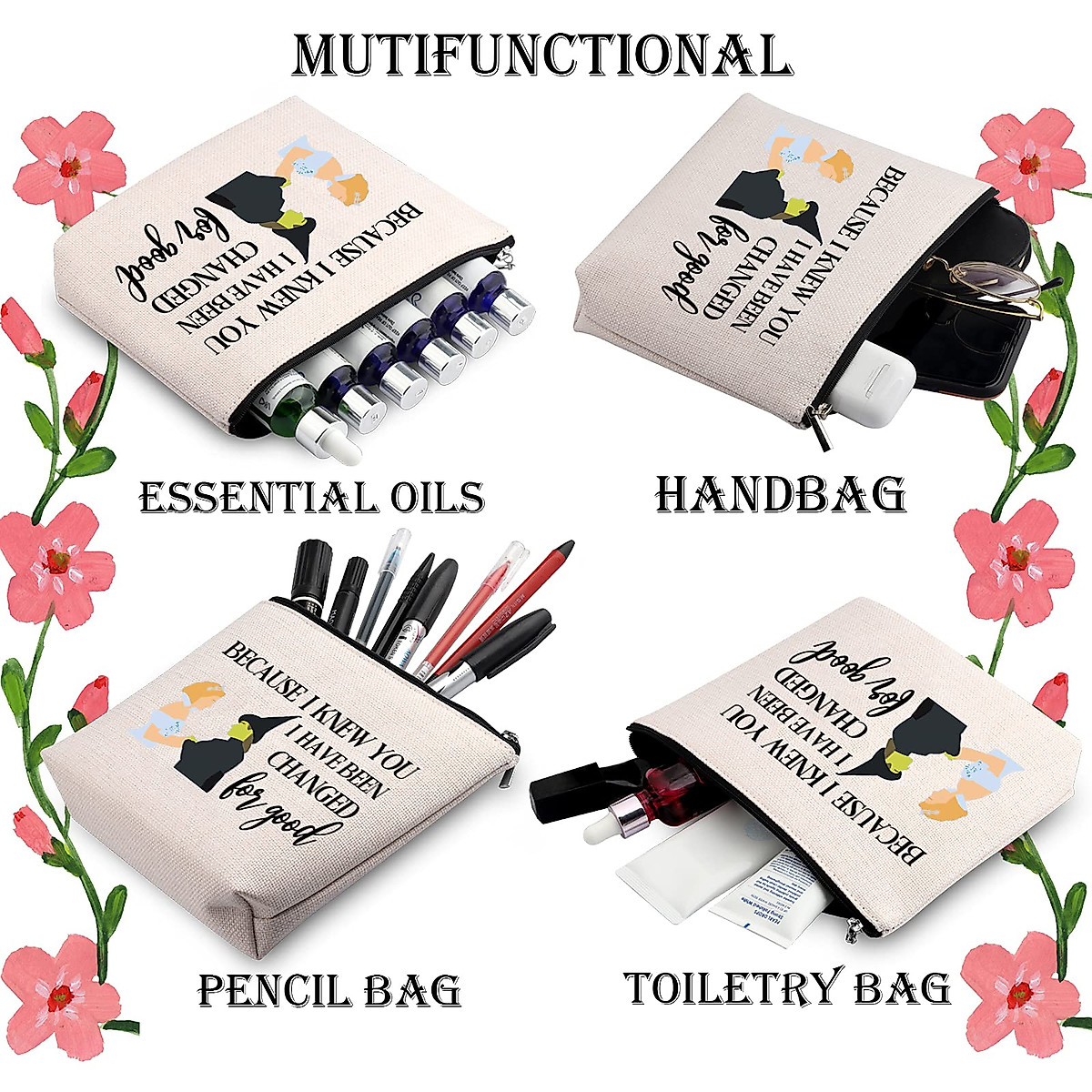 WCGXKO Musical Lover Gift for Best Friend Because I Knew You I Have Been Changed For Good Make Up Bag (Changed For Good)