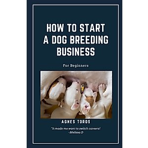 How To Start A Dog Breeding Business: For Beginners