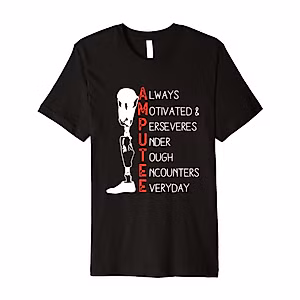 Always Motivated and Perseveres - Amputee T-Shirt
