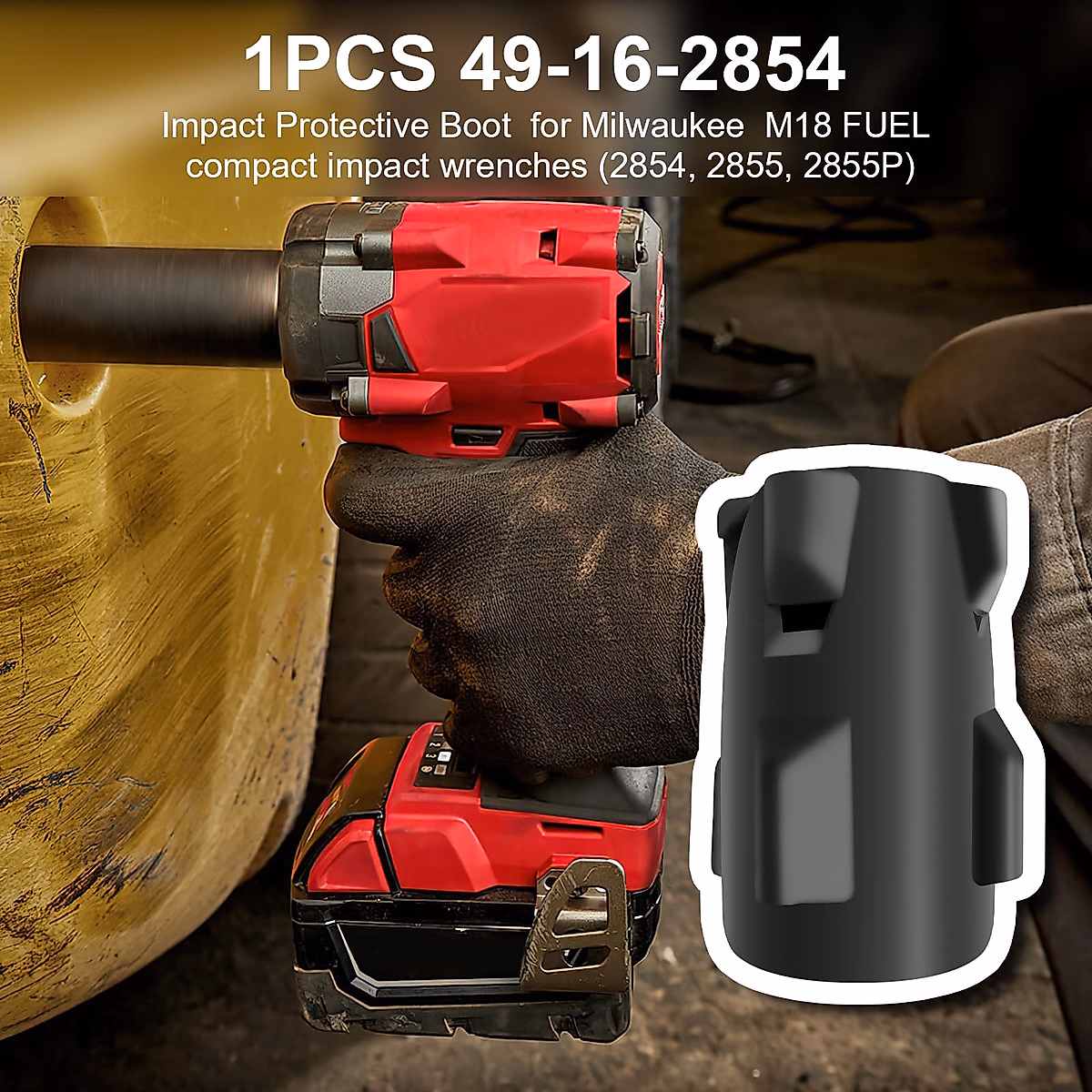 1pcs 49-16-2854 Impact Protective Boot for Milwaukee M18 FUEL compact impact wrenches (2854, 2855, 2855P)