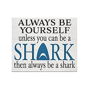 JennyGems Always Be a Shark Wooden Sign and Wall Hanging, Shark Gifts and Decor, Made in USA