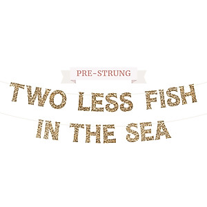 Pre-Strung Two Less Fish In The Sea Banner - NO DIY - Gold Glitter Bachelorette Bridal Party Banner - Pre-Strung on 8 ft Strand - Gold Engagement Bachelorette Party Decorations. Did we mention no DIY?