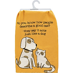 Primitives by Kathy Do You Know How People Describe A Good Cat? They Say It Acts Just Like A Dog Kitchen Towel