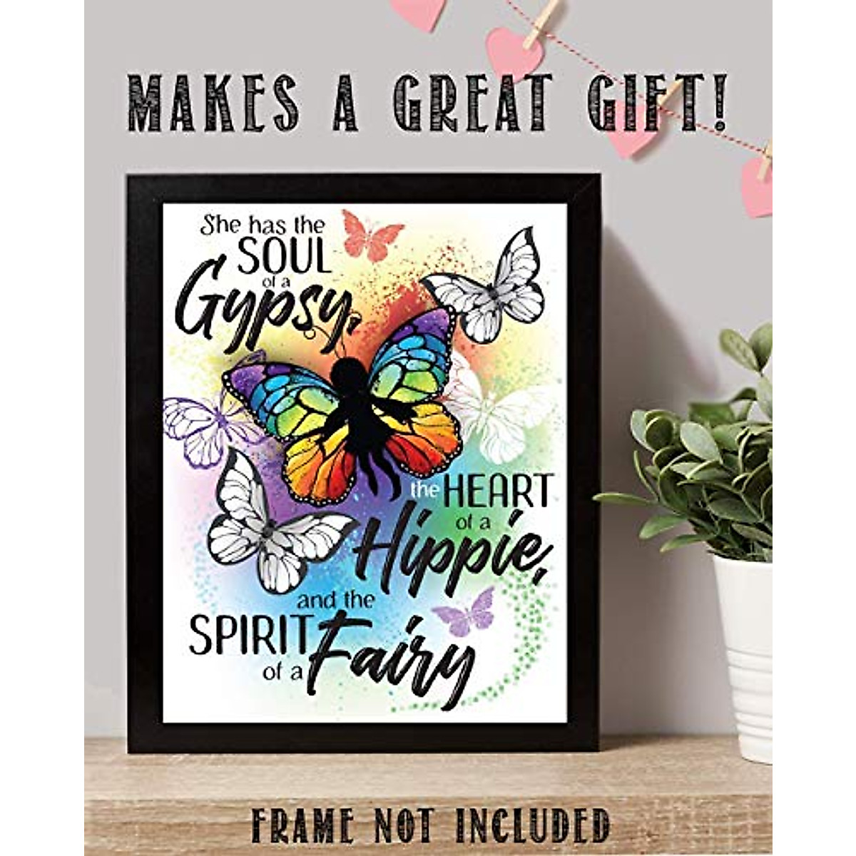 She Has the Soul of a Gypsy, Heart of a Hippie and the Spirit Of A Fairy - Great Gypsy Wall Decor, Butterflies Hippie Wall Decoration, Inspirational Quote Gift Idea, 11x14 Unframed Art Print Poster