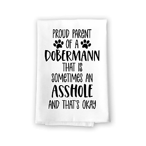 Honey Dew Gifts, Proud Parent of a Dobermann That is Sometimes an Asshole, Funny Pet Kitchen Towels, Absorbent Dog Themed Hand and Dish Towel