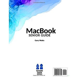 Macbook for Seniors: The Most Complete Easy-to-Follow Guide to Master Your New MacBook Air and Pro. Unlock All Their Features with Step-by-Step Illustrated Instructions and Useful Tips and Tricks