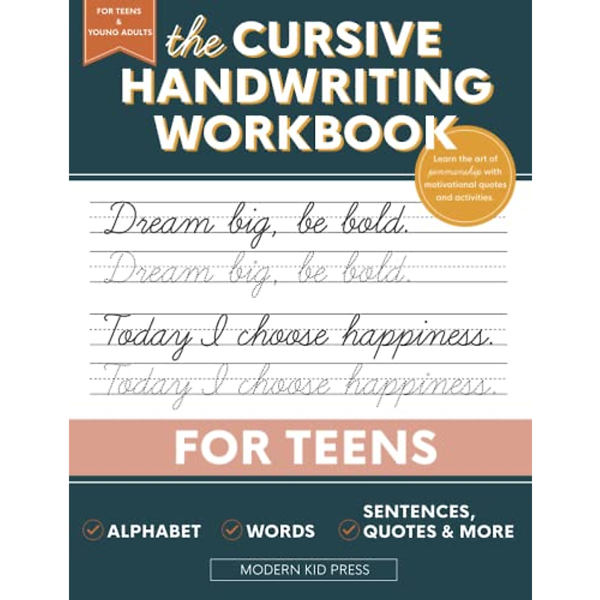The Cursive Handwriting Workbook for Teens: Learn the Art of Penmanship in this Cursive Writing Practice book with Motivational Quotes and Activities for Young Adults and Teenagers