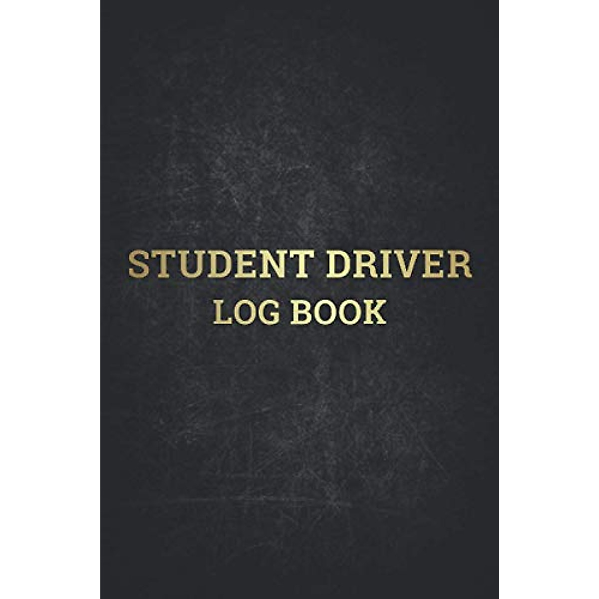 Student Driver Log Book: Keep Track of your Driving Sessions with this Driver's Ed Log Book | New Drivers Gifts