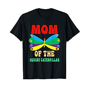 Mom Of Hungry Caterpillar Funny Cute Caterpillar Birthday T-Shirt