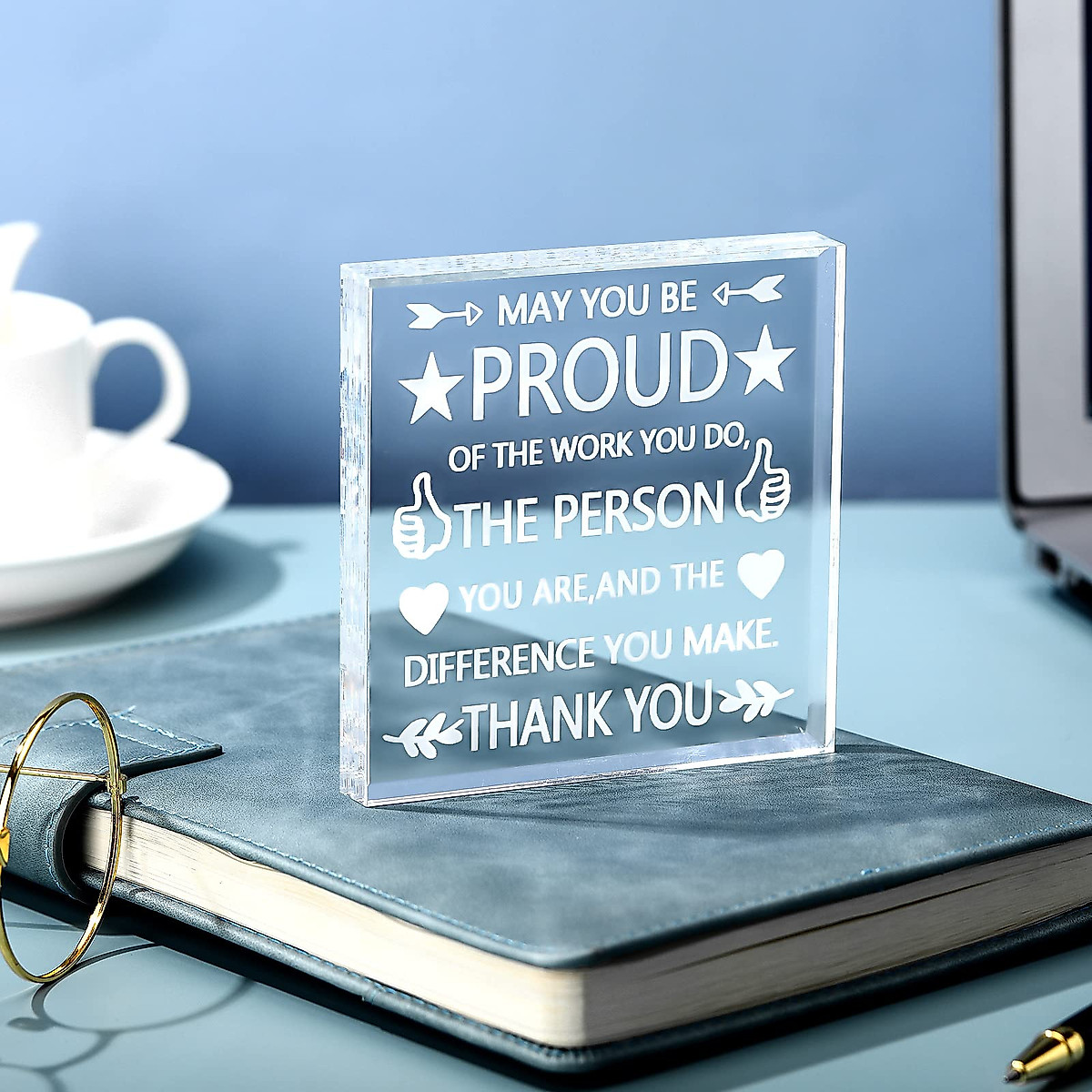 Yookeer Coworker Gift Acrylic Thank You Gift Employee Appreciation Gift for May You Be Proud of the Work You Do Sign for Retirement Goodbye Farewell Inspirational Paperweight Keepsake (Square Style)