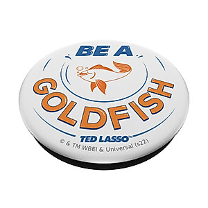 Ted Lasso Be A Goldfish PopSockets Standard PopGrip