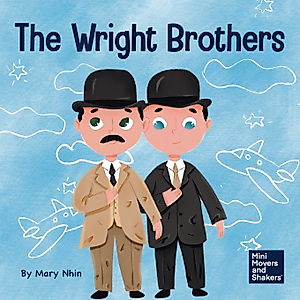 The Wright Brothers: A Kid's Book About Achieving the Impossible (Mini Movers and Shakers)
