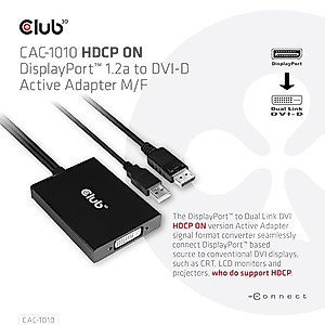 Club 3D CAC-1010 DisplayPort to DVI Dual-Link DVI-D Active Adapter for Your Monitor/Display - USB A Powered – 2560x1600 Resolution HDCP Supported NOT for Apple Cinema Monitors, Black